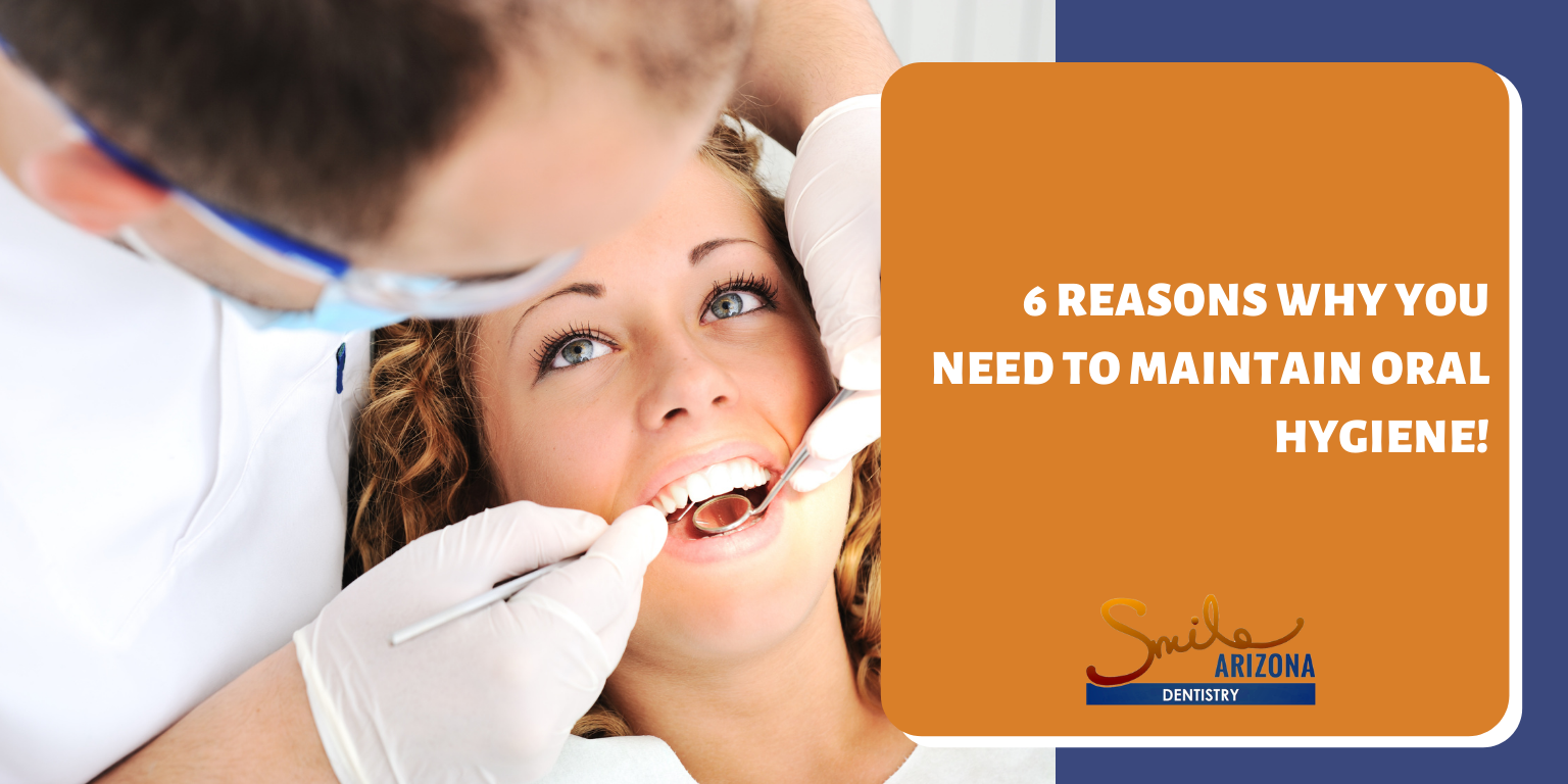 6 Reasons Why You Need To Maintain Oral Hygiene 6 Reasons Why You Need To Maintain Oral Hygiene